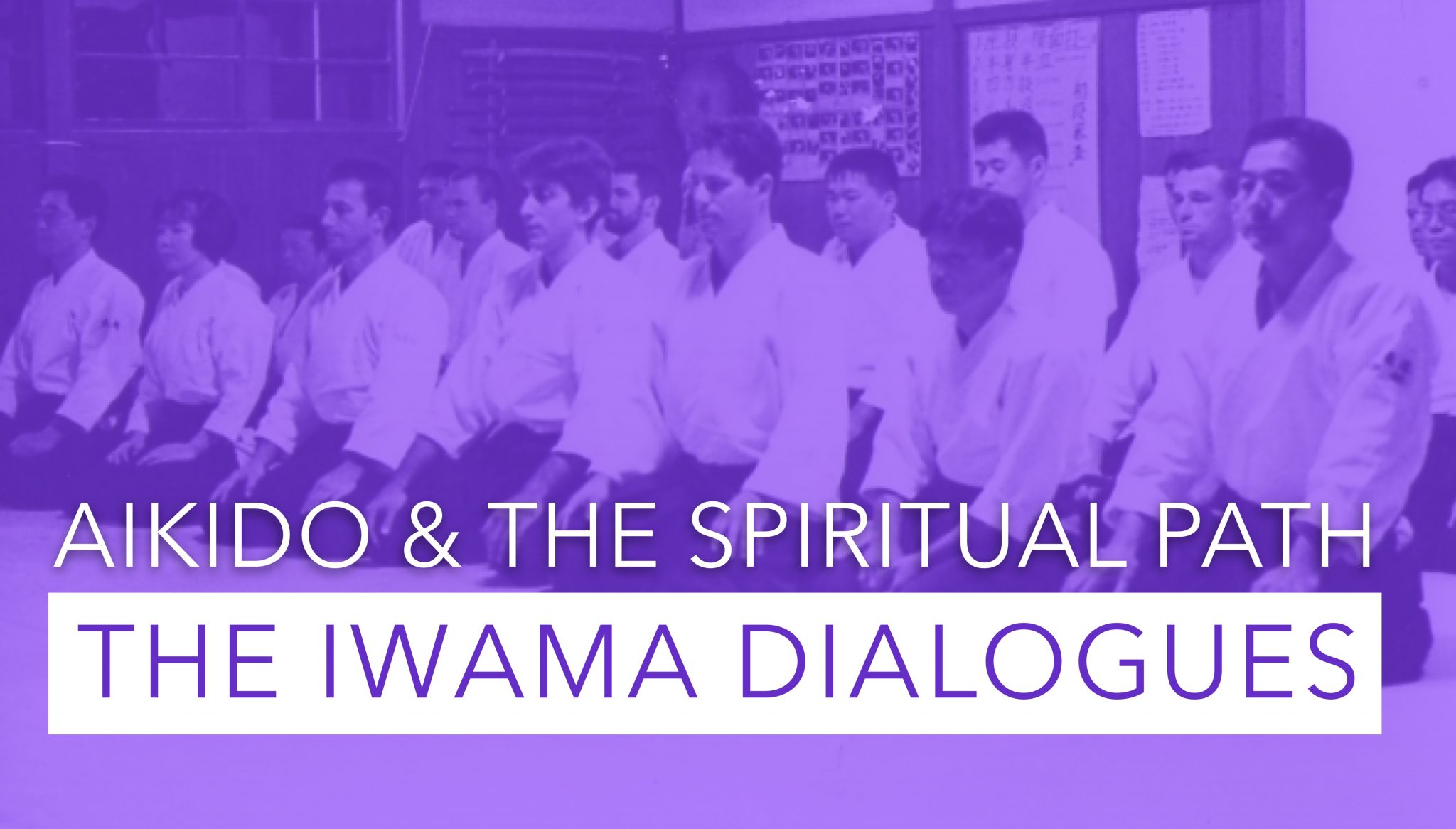 Aikido & The Spiritual Path - The Integral Dojo